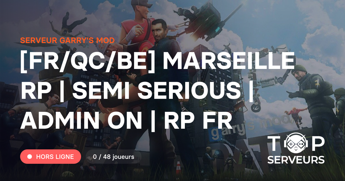 [FR/QC/BE] MARSEILLE RP | SEMI SERIOUS | ADMIN ON | RP FR - Serveur ...