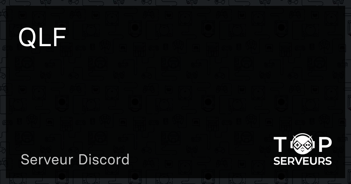 QLF - Serveur Discord