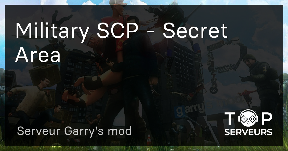 Military SCP - Secret Area - Serveur Garry's mod