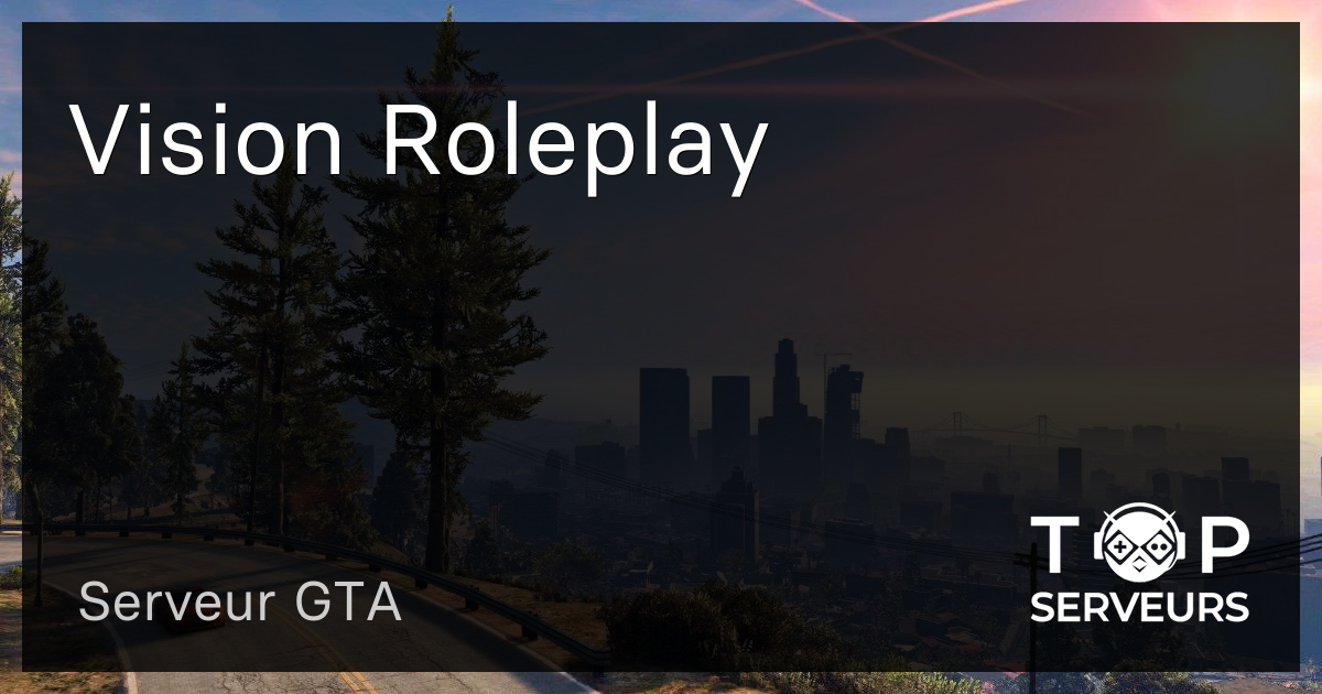 Vision Roleplay - Serveur GTA
