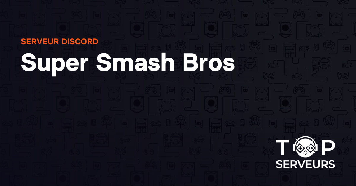 Super Smash Bros - Serveur Discord