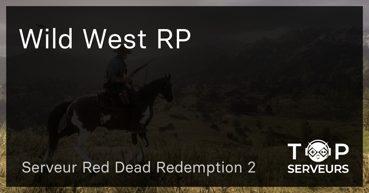 Wild West RP - Serveur Red Dead Redemption 2