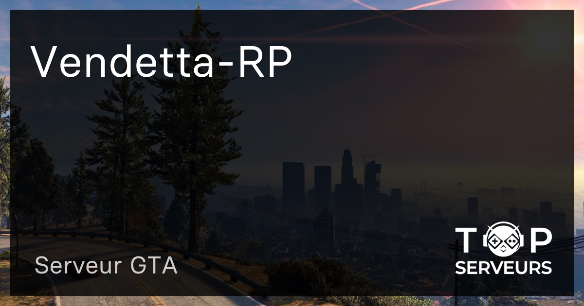 Vendetta-RP - Serveur GTA