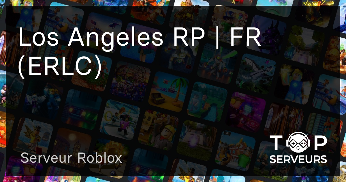 Los Angeles RP | FR (ERLC) - Serveur Roblox