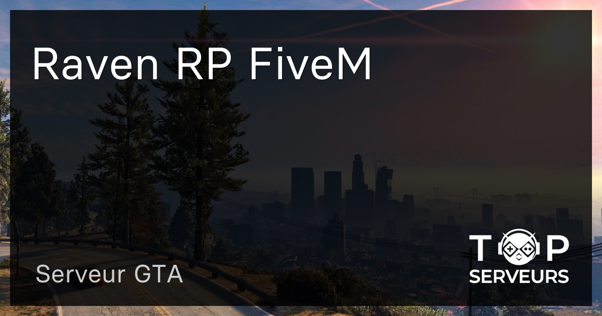 Raven RP FiveM - Serveur GTA