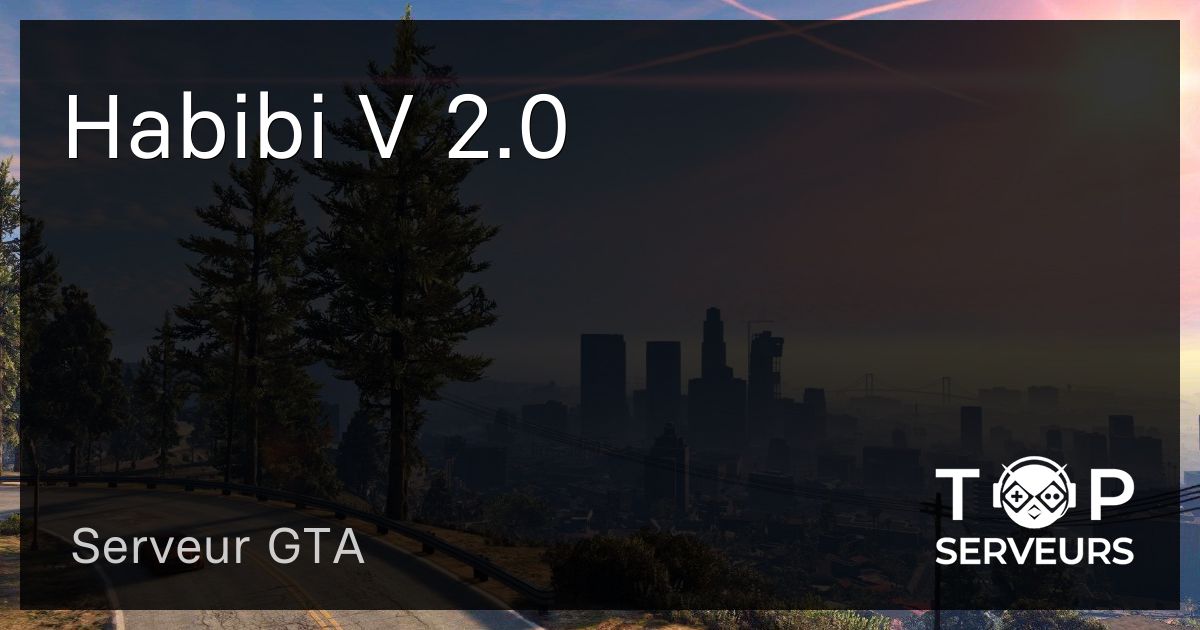 Habibi V 2.0 - Serveur GTA