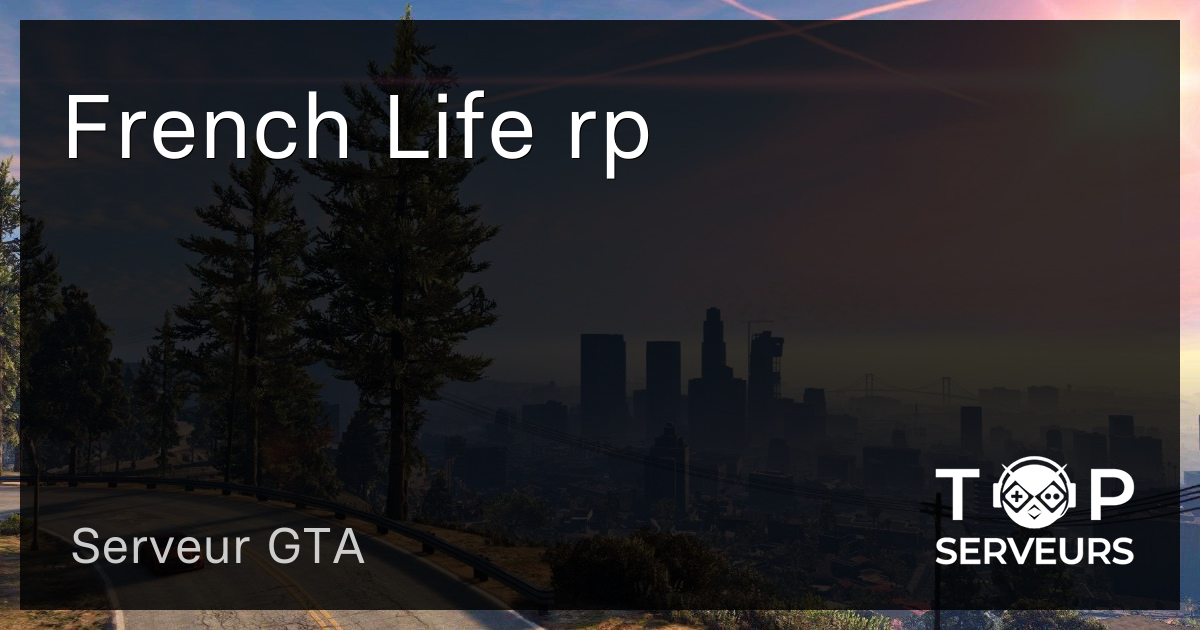 French Life rp - Serveur GTA