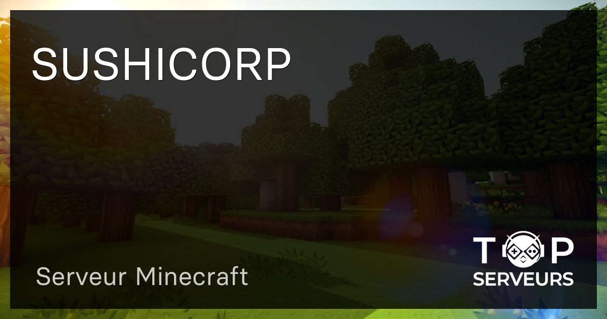 SUSHICORP - Serveur Minecraft