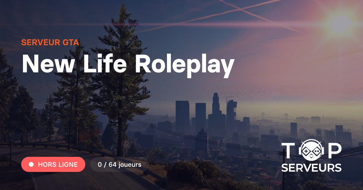 New Life Roleplay - Serveur GTA