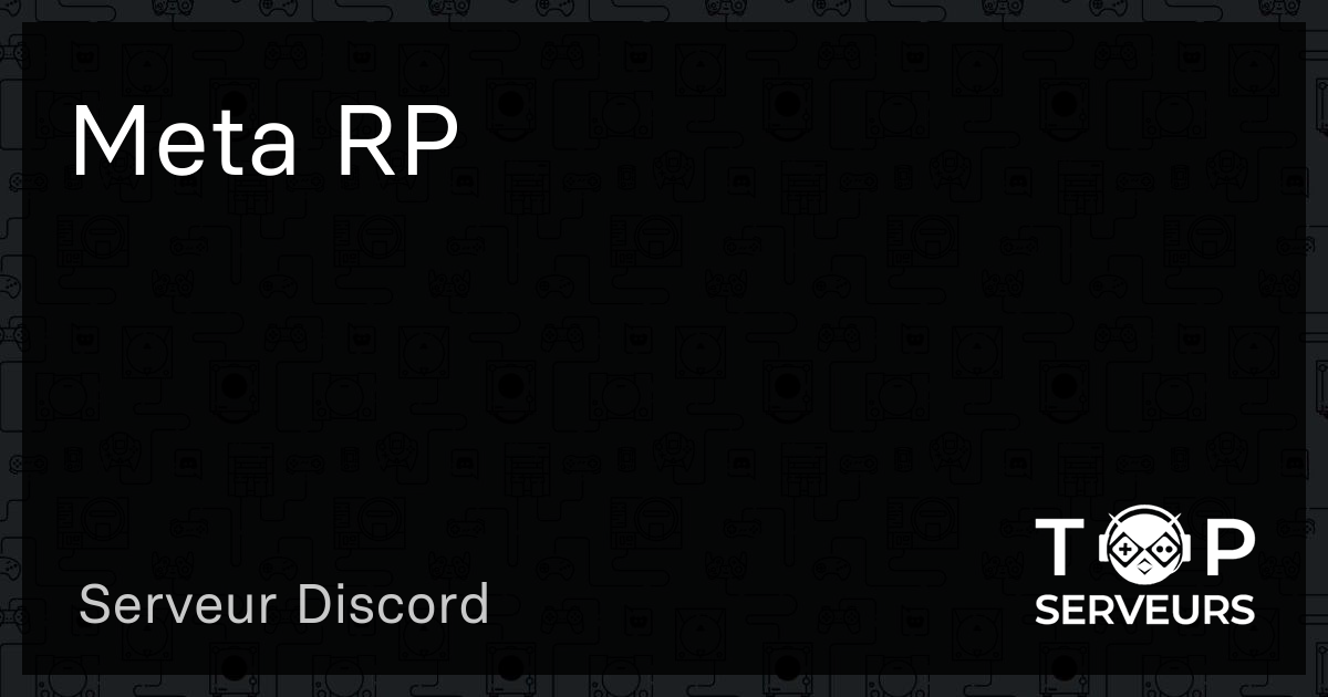 Meta RP - Serveur Discord