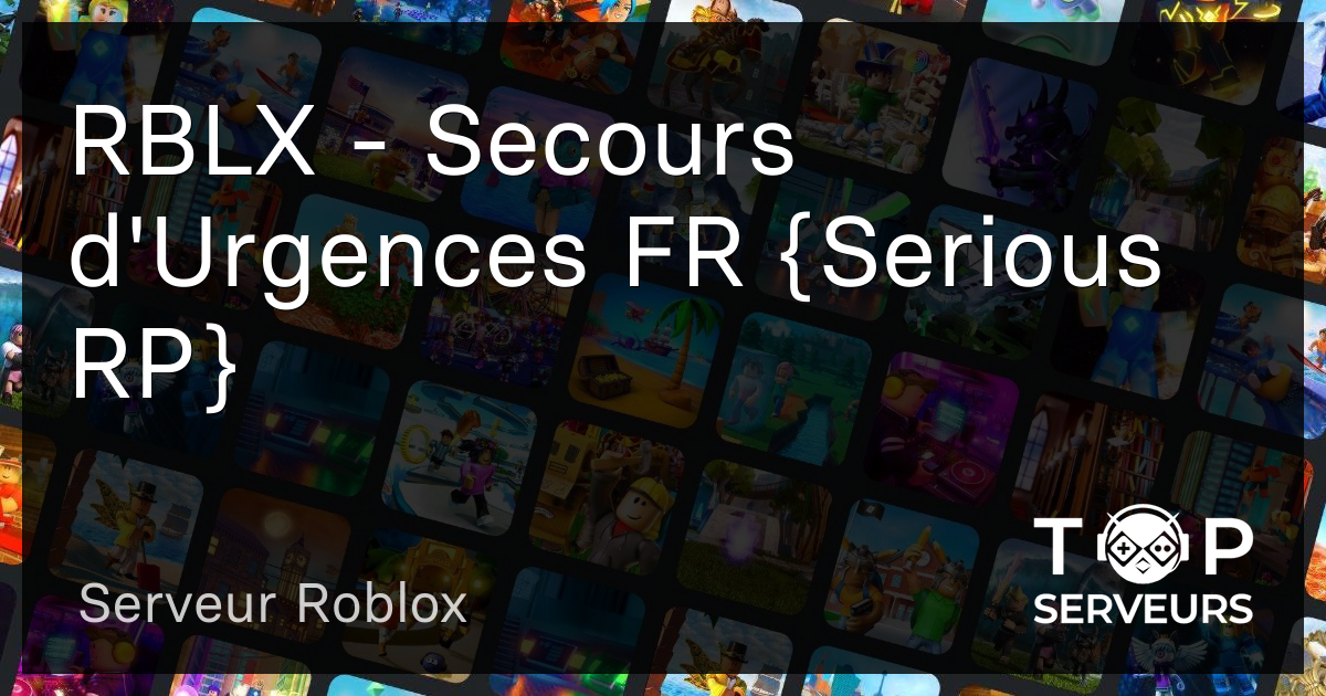 RBLX - Secours d'Urgences FR {Serious RP} - Serveur Roblox
