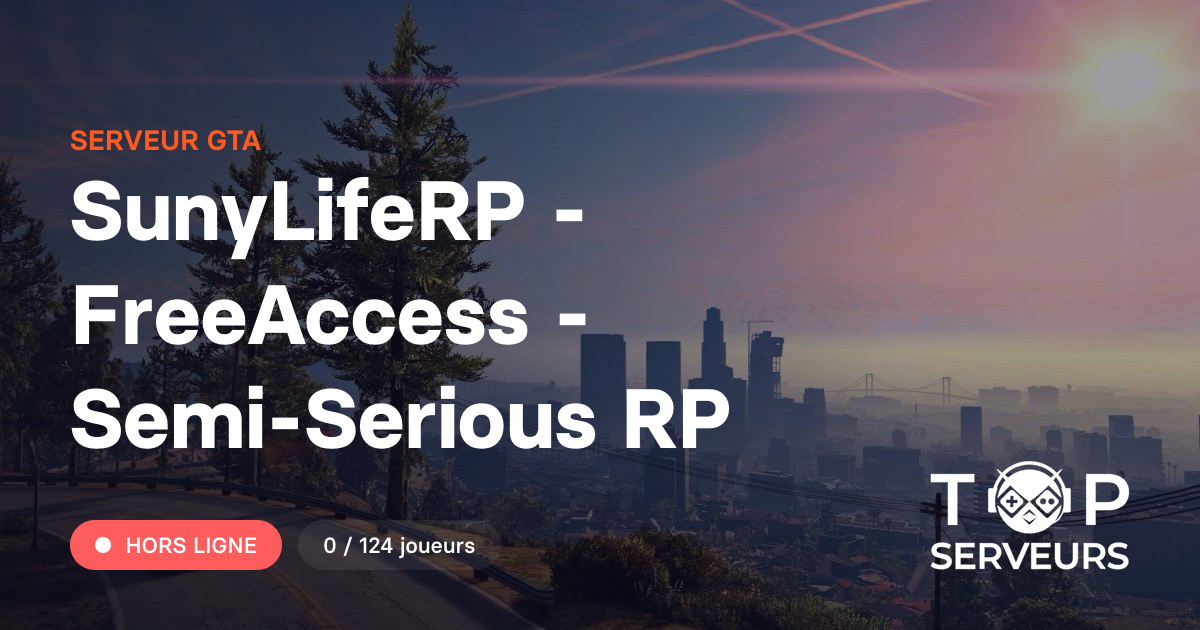SunyLifeRP - FreeAccess - Semi-Serious RP - Serveur GTA