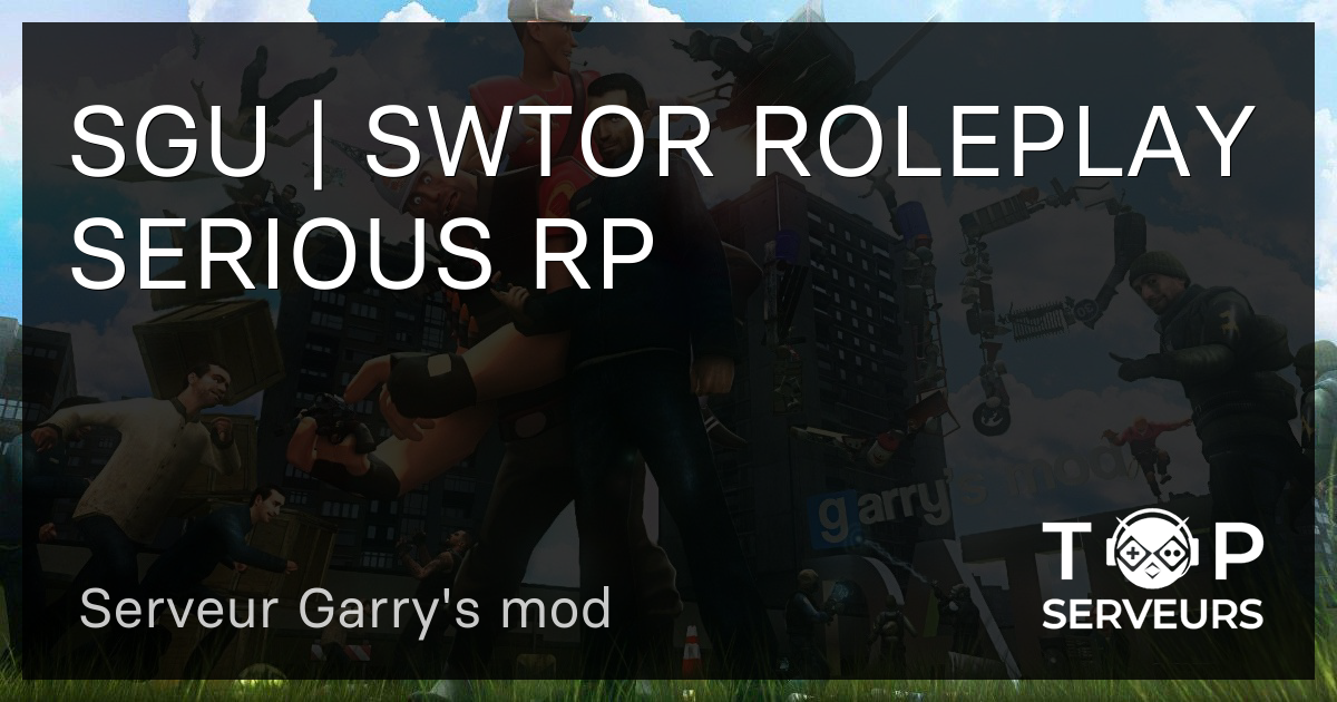 SGU | SWTOR ROLEPLAY SERIOUS RP - Serveur Garry's mod