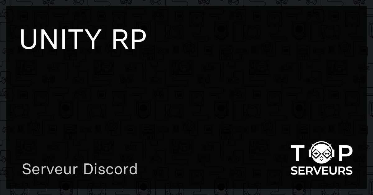 UNITY RP - Serveur Discord