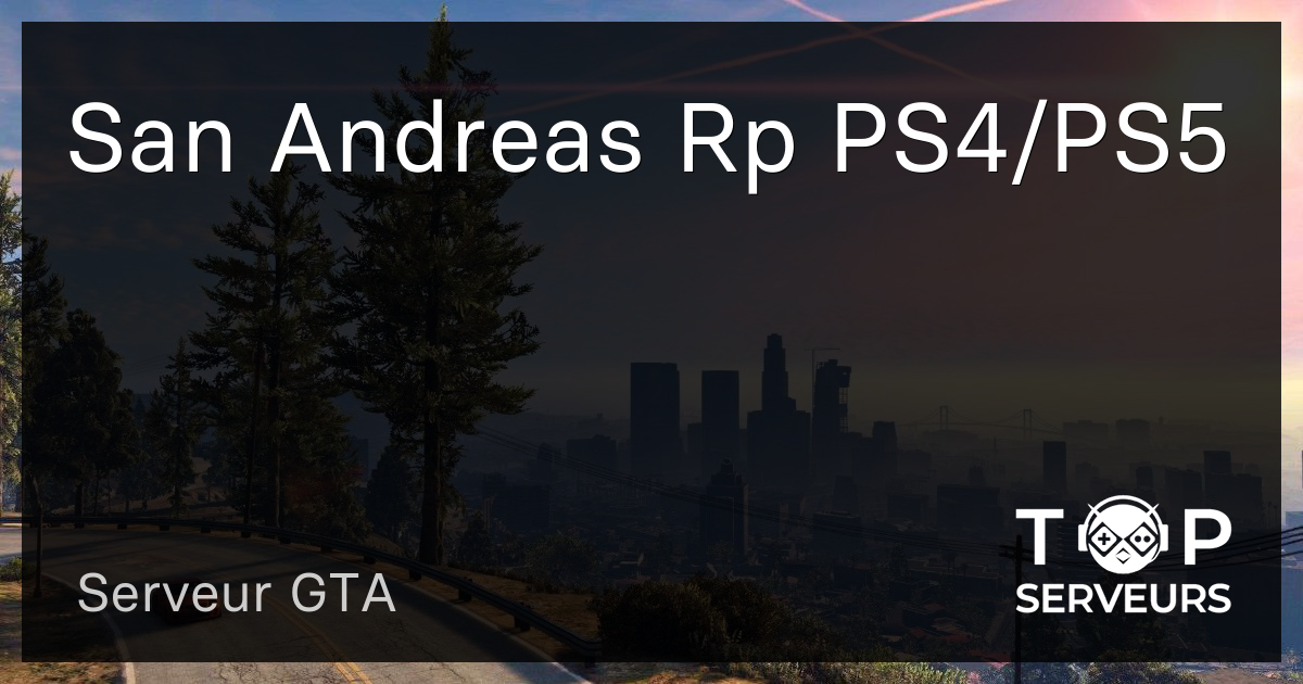 San Andreas Rp Ps4 Ps5 Serveur Gta