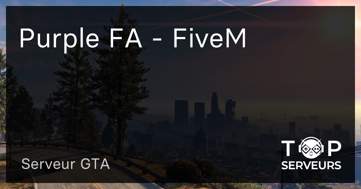 Purple FA - FiveM - Serveur GTA