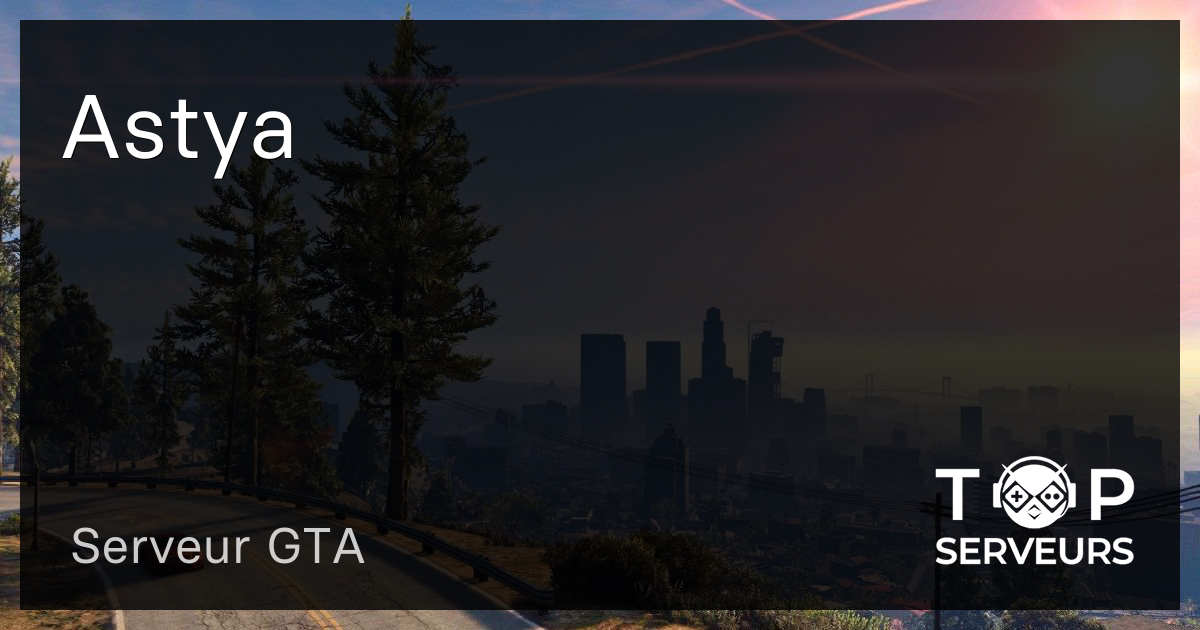 Astya - Serveur GTA