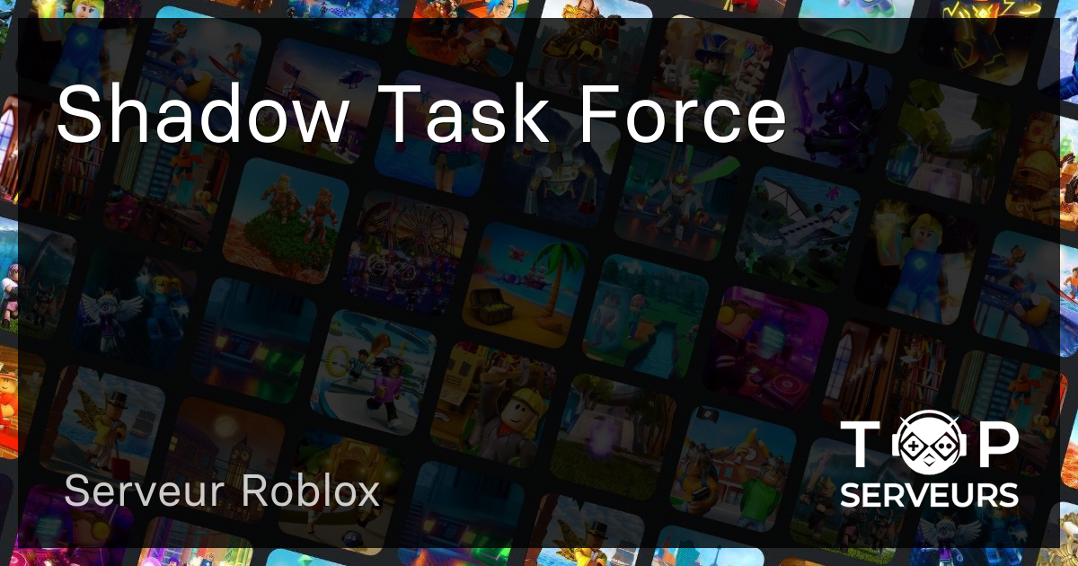 Shadow Task Force - Serveur Roblox