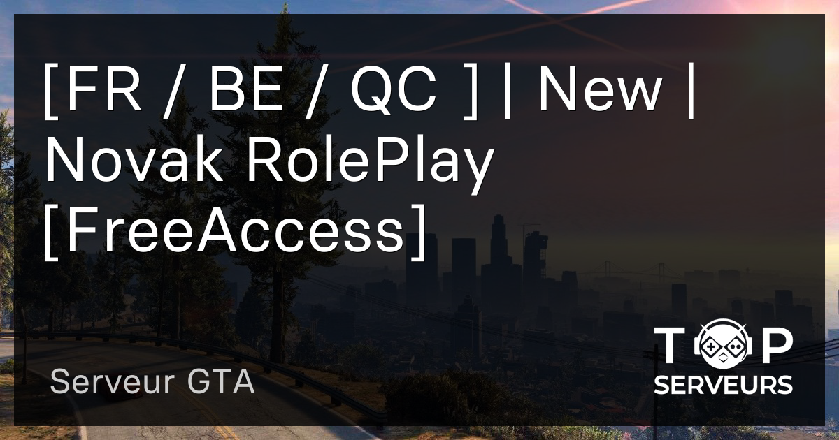 [FR / BE / QC ] | New | Novak RolePlay [FreeAccess] - Serveur GTA