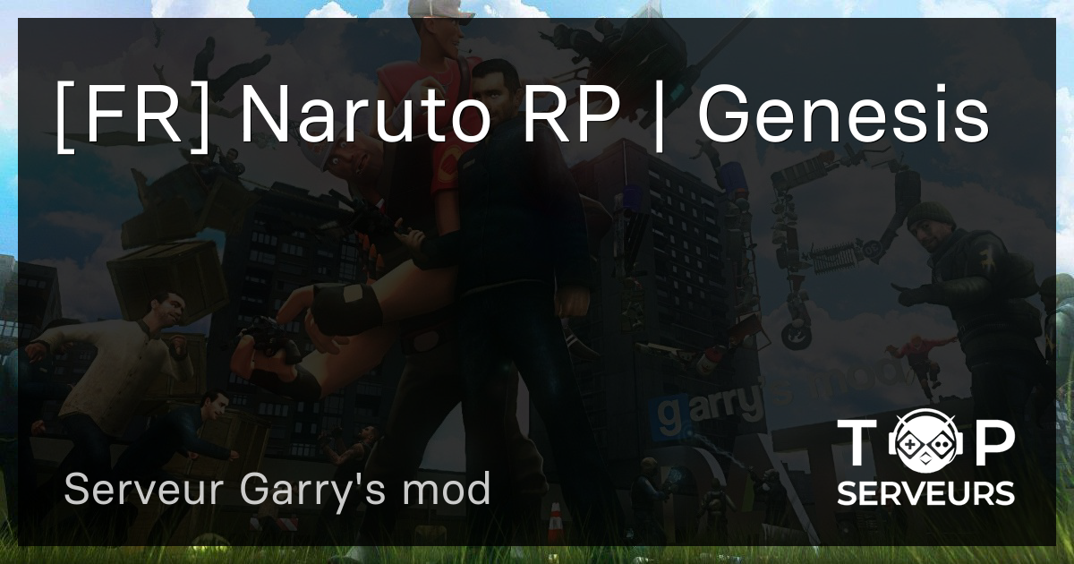 [FR] Naruto RP | Genesis - Serveur Garry's mod