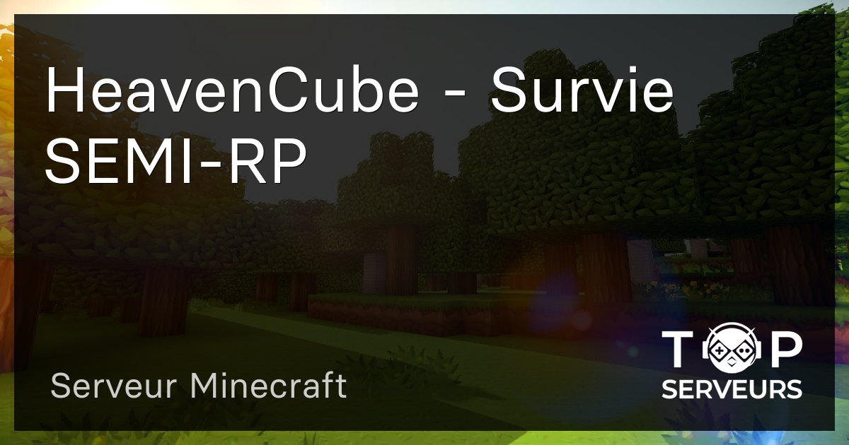 HeavenCube - Survie SEMI-RP - Serveur Minecraft