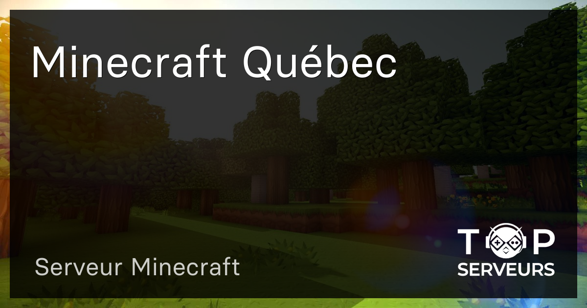 Minecraft Québec - Serveur Minecraft