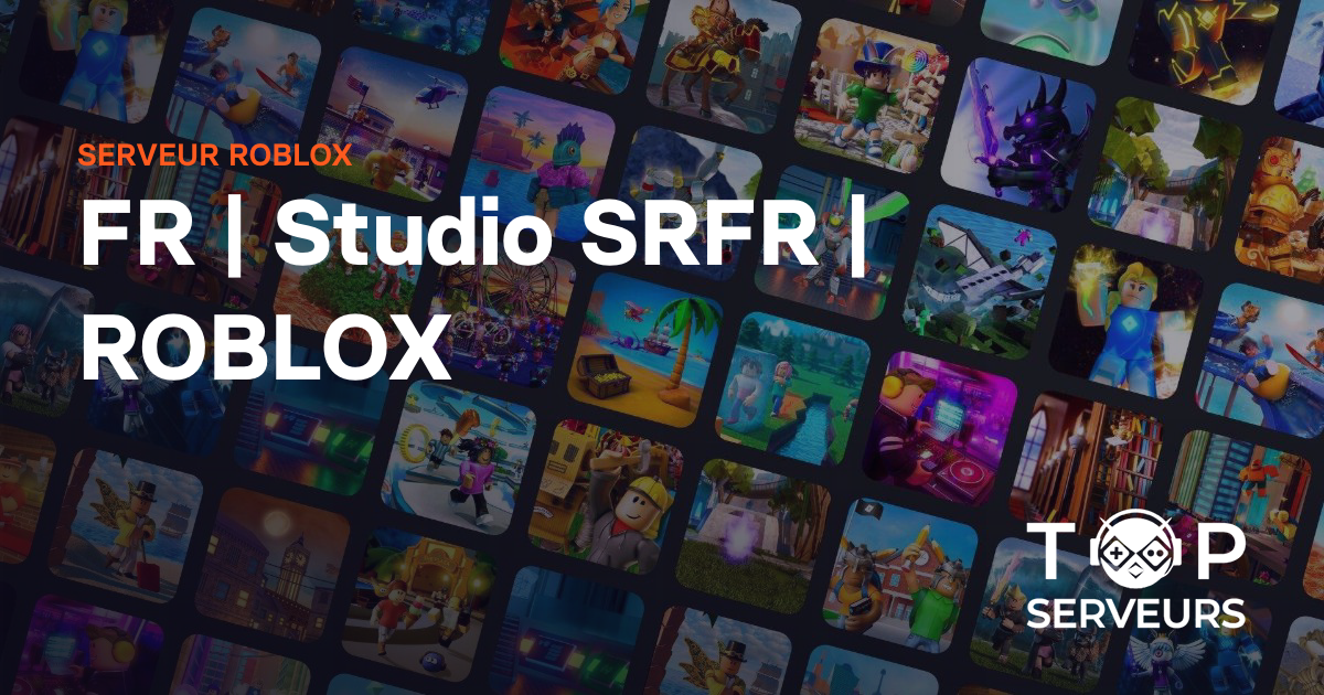 FR | Studio SRFR | ROBLOX - Serveur Roblox