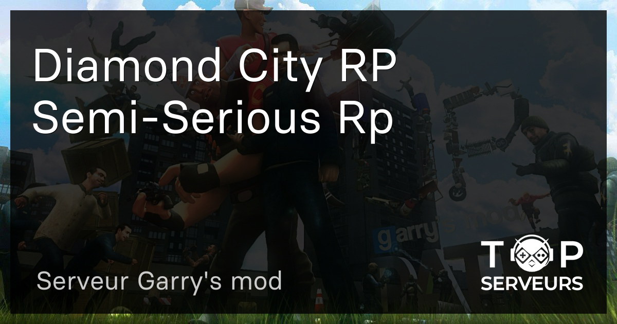 Diamond City RP Semi-Serious Rp - Serveur Garry's mod