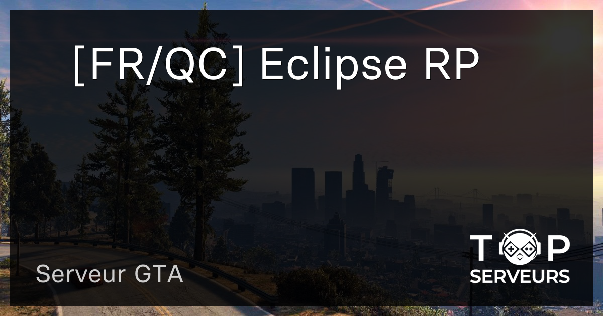 ⚡[FR/QC] Eclipse RP⚡ - Serveur GTA