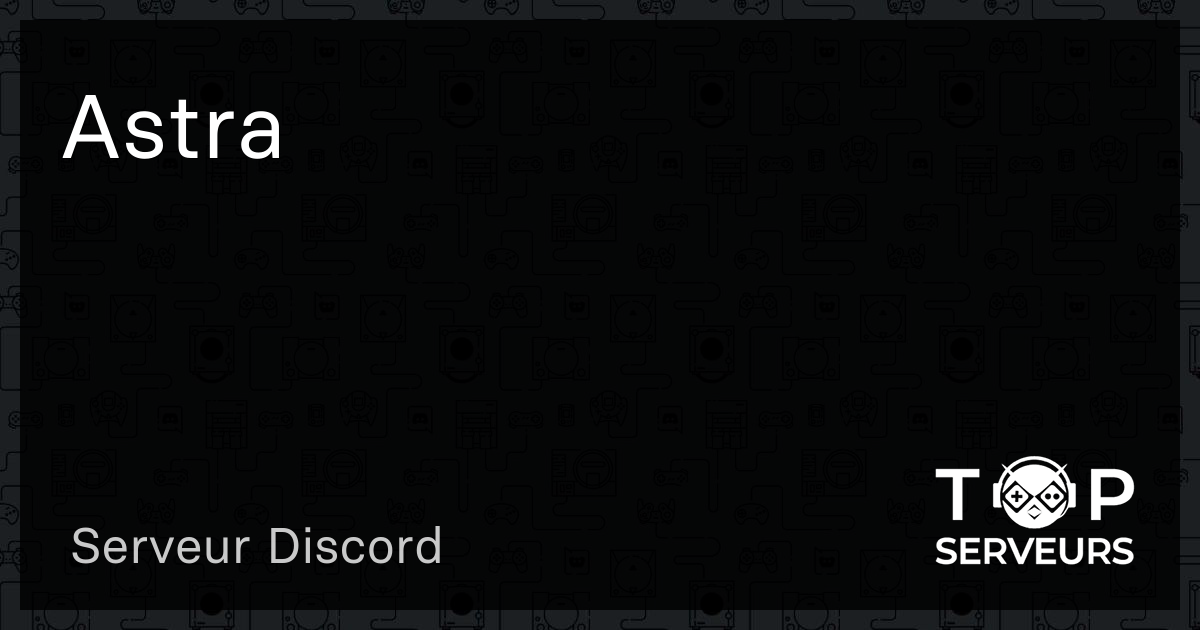 Astra - Serveur Discord