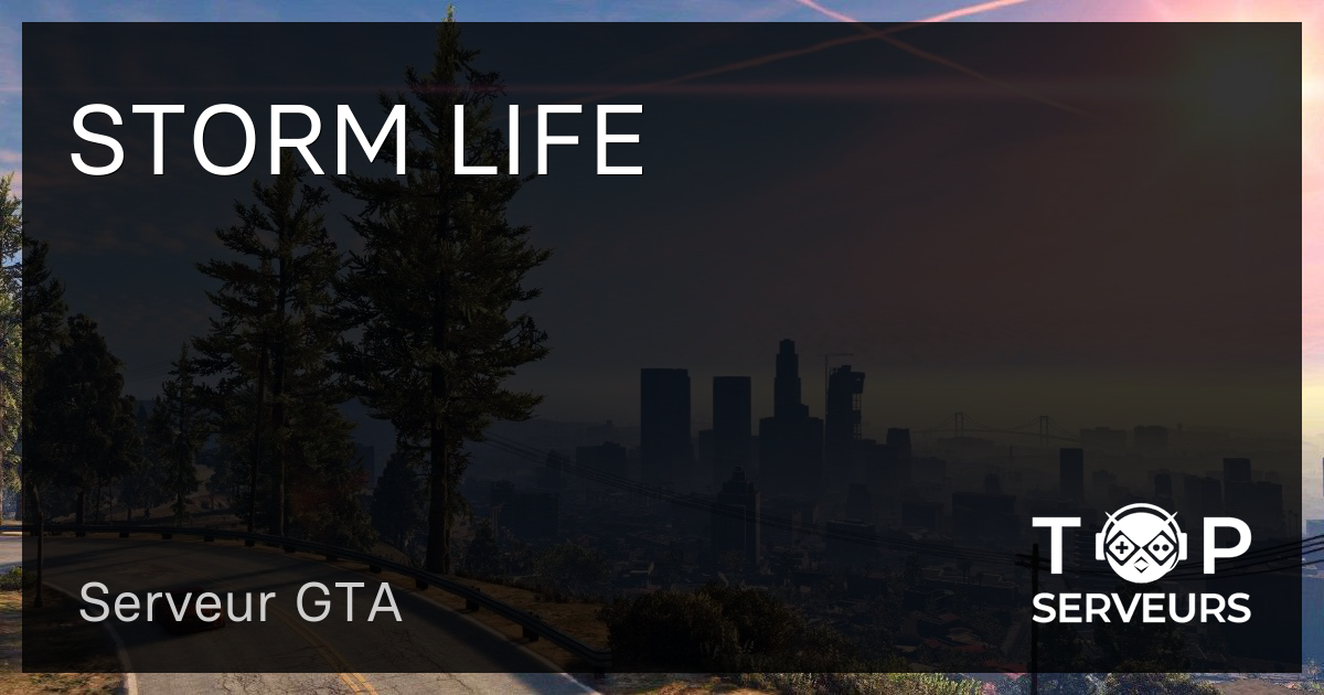 STORM LIFE - Serveur GTA