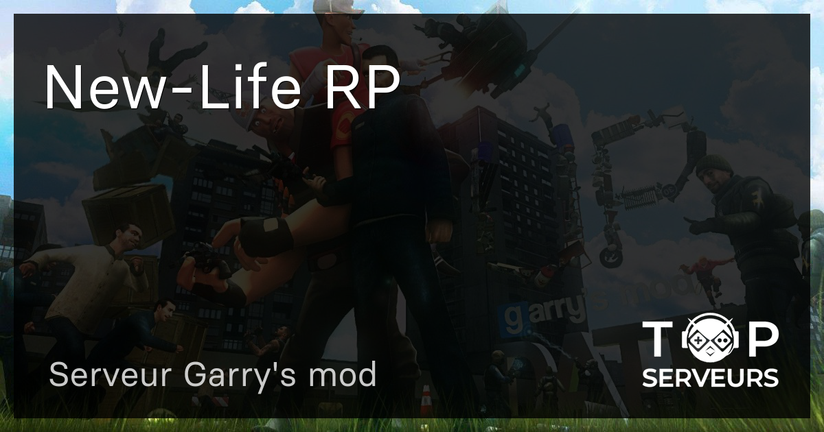 New-Life RP - Serveur Garry's mod