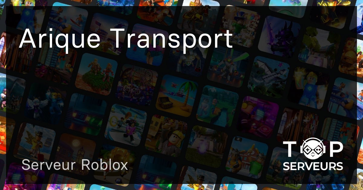 Arique Transport - Serveur Roblox