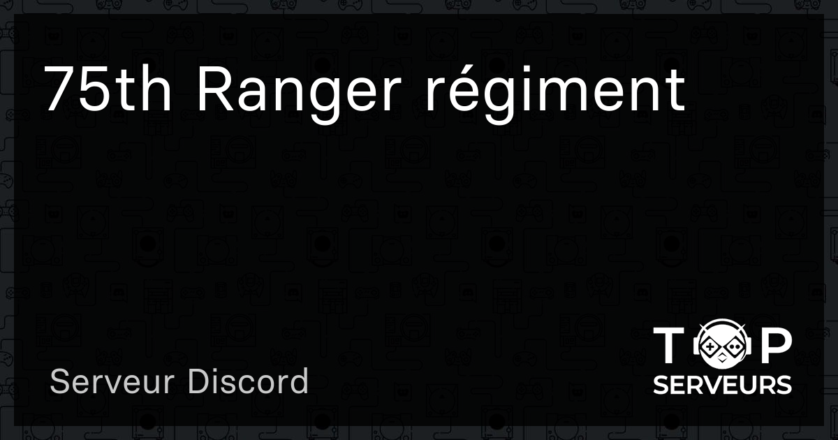75th Ranger régiment - Serveur Discord