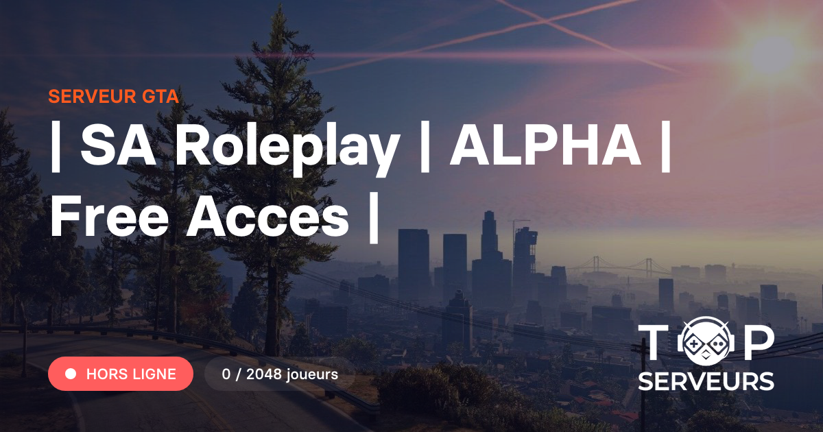 | SA Roleplay | ALPHA | Free Acces | - Serveur GTA