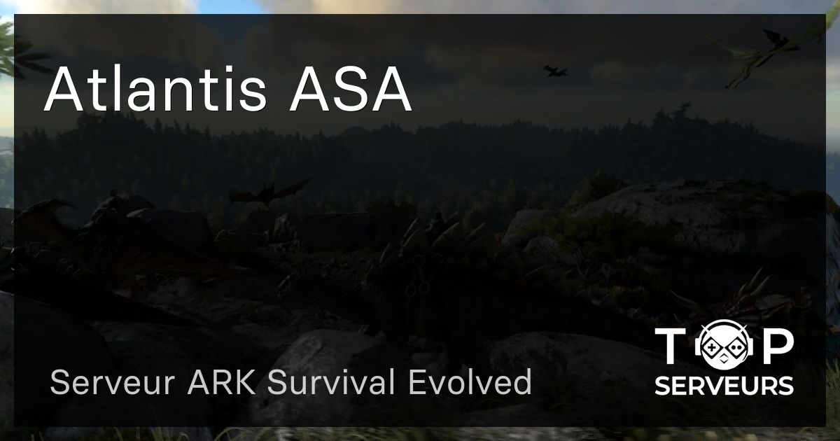 Atlantis ASA - Serveur ARK Survival Evolved