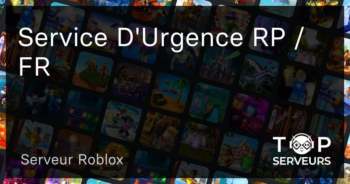 Service D'Urgence RP / FR - Serveur Roblox
