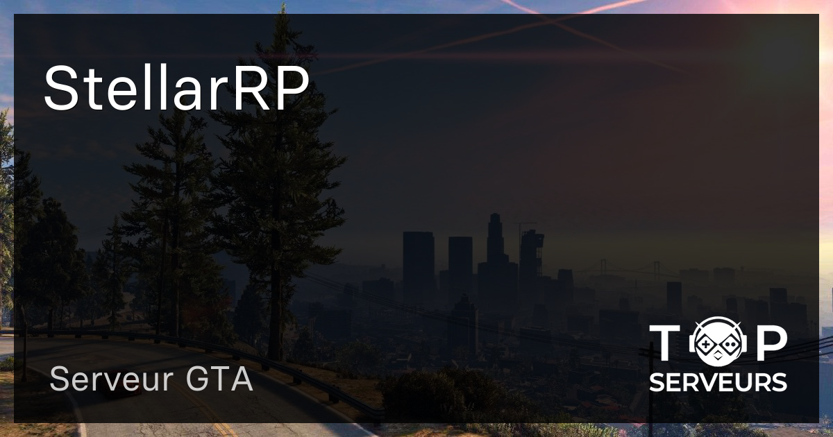 StellarRP - Serveur GTA