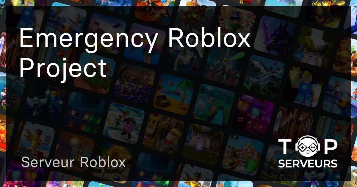 Emergency Roblox Project - Serveur Roblox
