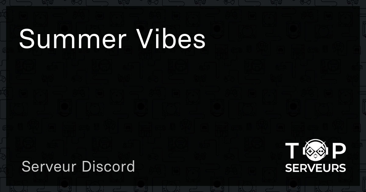 Summer Vibes - Serveur Discord