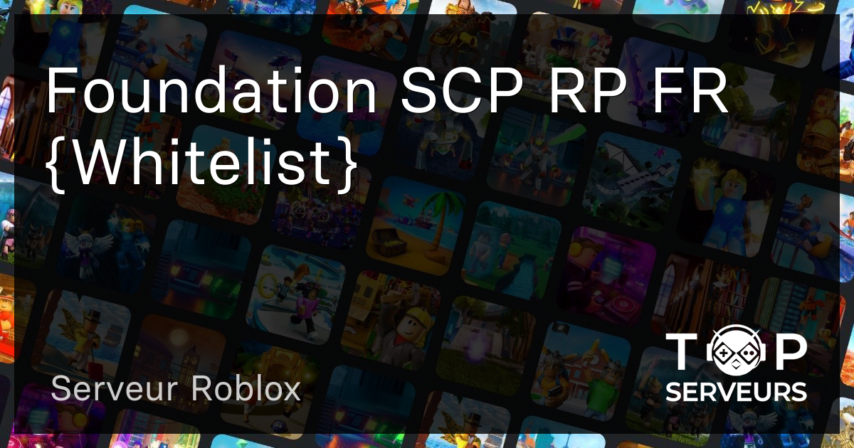 Foundation Scp Rp Fr Whitelist Serveur Roblox