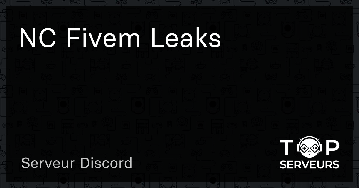 NC Fivem Leaks - Serveur Discord