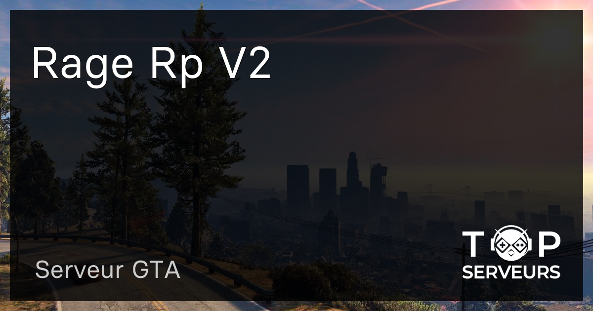 Rage Rp V2 - Serveur GTA