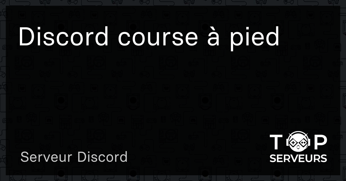 Discord course à pied - Serveur Discord