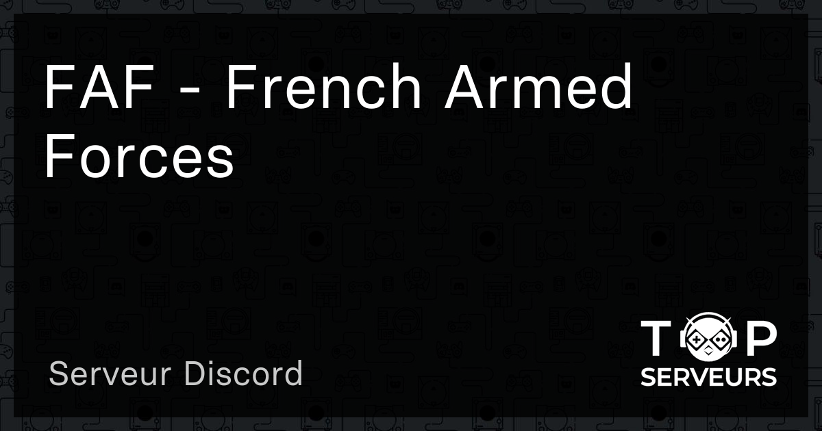 FAF - French Armed Forces - Serveur Discord