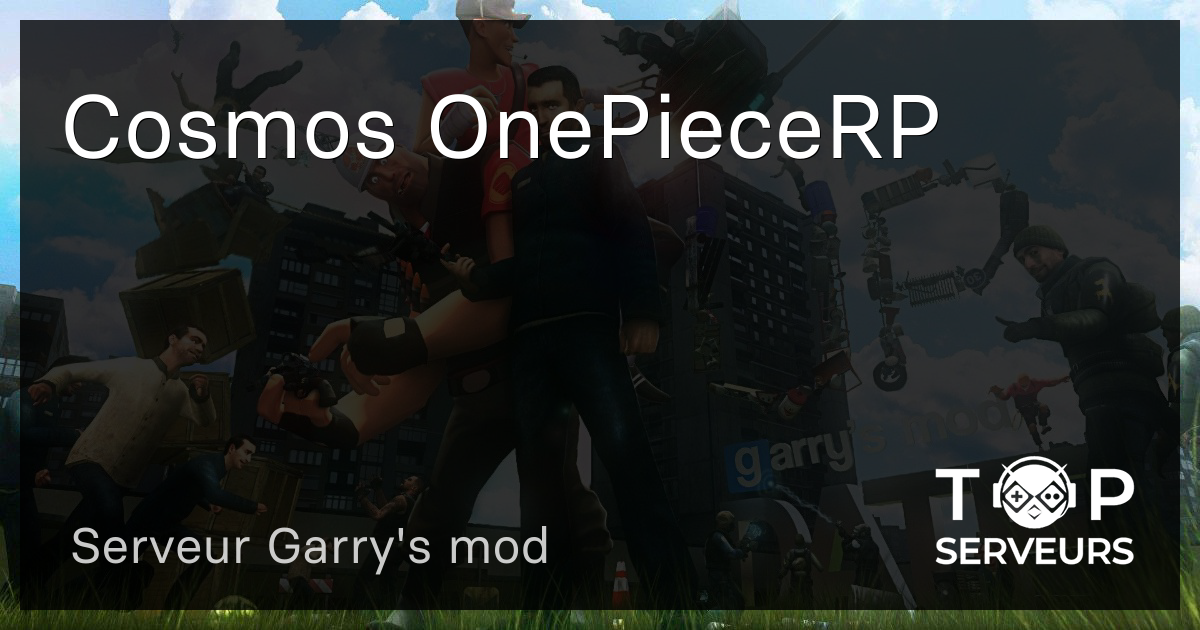 Cosmos OnePieceRP - Serveur Garry's mod