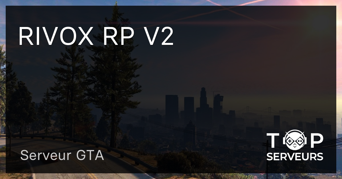 RIVOX RP V2 - Serveur GTA