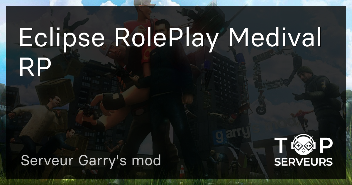 Eclipse RolePlay Medival RP - Serveur Garry's mod