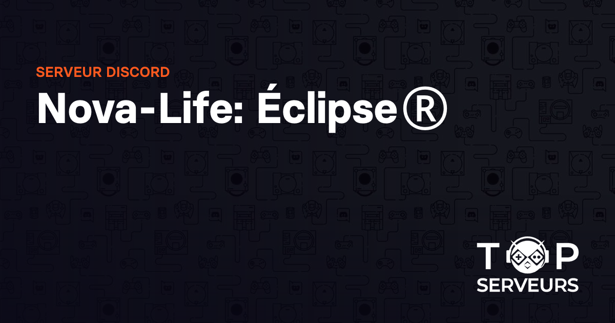 Nova-Life: Éclipse® - Serveur Discord