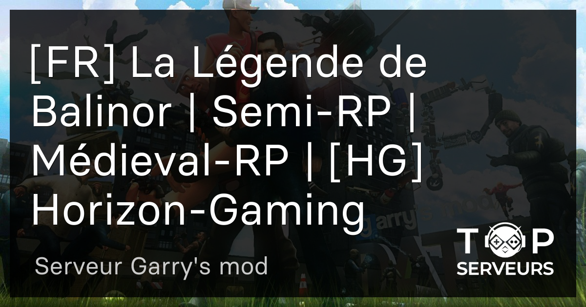 [FR] La Légende de Balinor | Semi-RP | Médieval-RP | [HG] Horizon ...